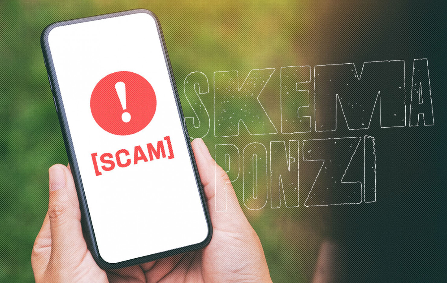 MENGENAL SKEMA PONZI, MODUS PENIPUAN ONLINE YANG HARUS KAMU WASPADAI