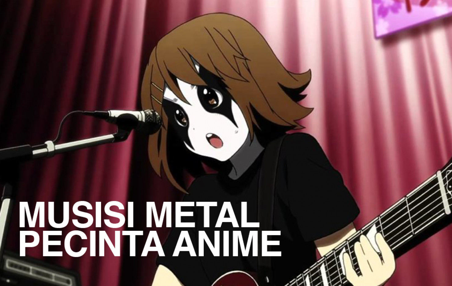 MASUKNYA MUSISI METAL KE TENGAH PUSARAN PENCINTA ANIME