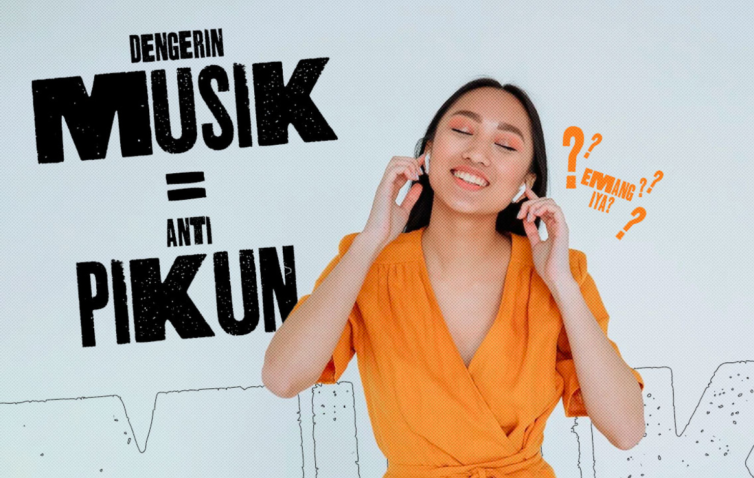 MENDENGARKAN MUSIK BISA MENCEGAH KALIAN DARI PIKUN, EMANG IYA?